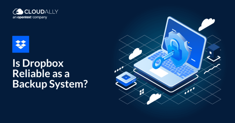 Is Dropbox Reliable as Backup? The Dropbox Data Protection Guide - OpenText CloudAlly Backup