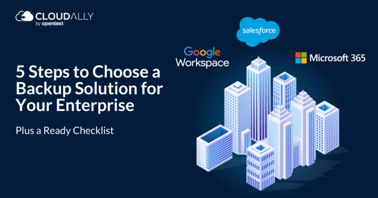 The Best Enterprise Cloud Backup Solution? 5 Steps to Find One That Fits - OpenText CloudAlly Backup