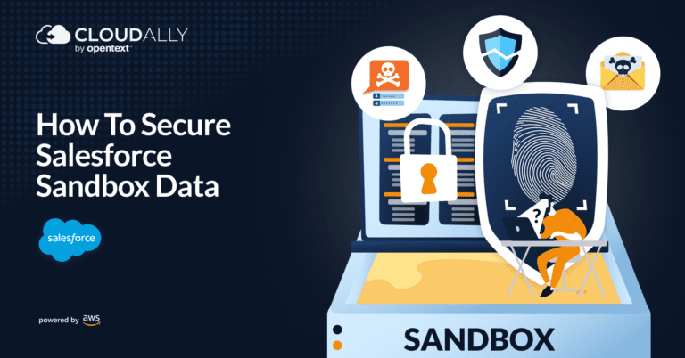 How to Secure Salesforce Sandbox Data - OpenText CloudAlly Backup